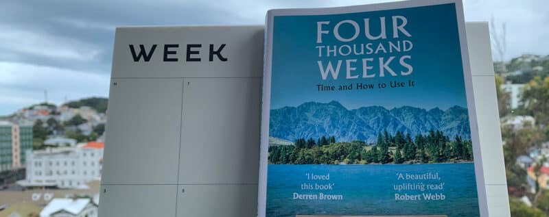 Four thousand weeks: Time and how to use it by Oliver Burkeman ...