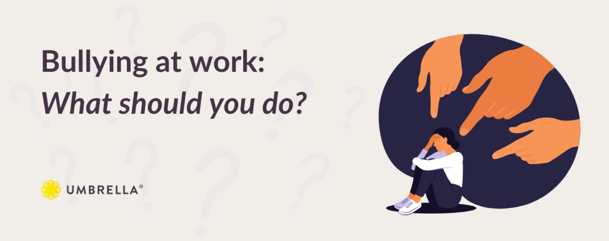 Bullying at work – what should you do? | Umbrella Wellbeing Ltd